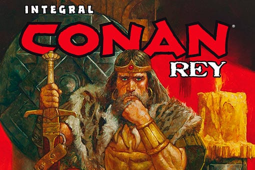 Reseña de Conan Rey Integral de Timothy Truman y Tomás Giorello