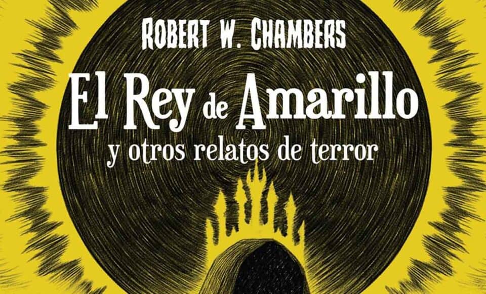 El Rey de Amarillo ¡El mito oscuro que merece una película!